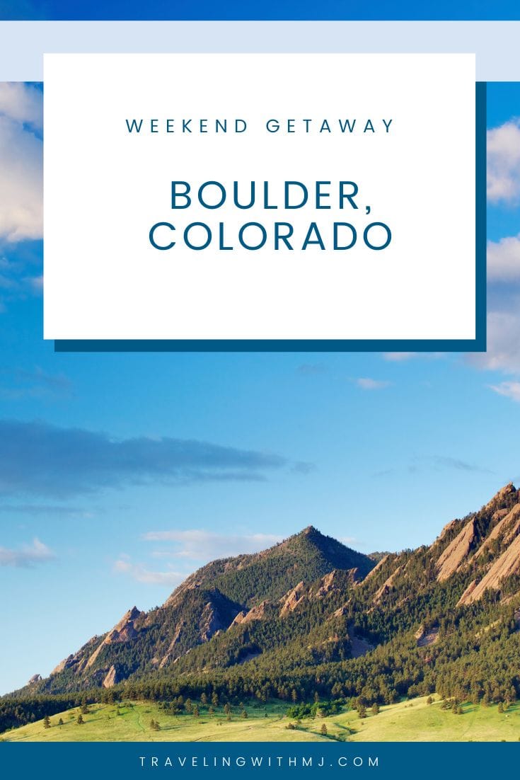 Weekend Getaway: Visiting Boulder, Colorado - Traveling with MJ