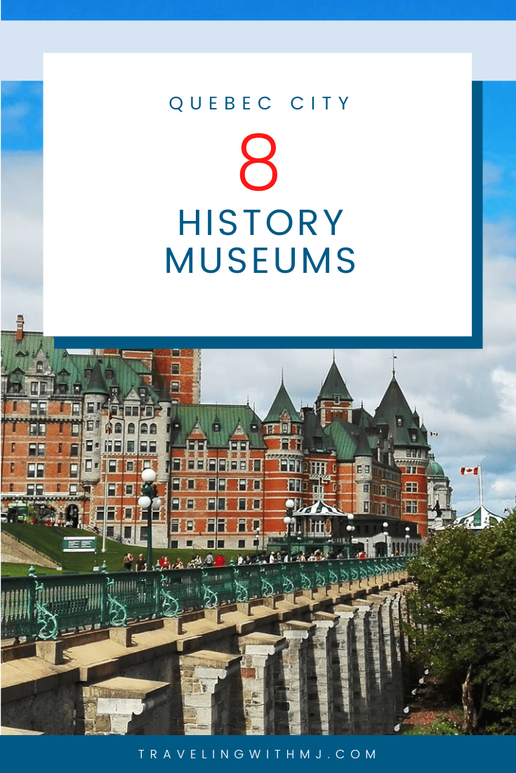 8 Museums in Quebec City to Get Your History Fix - Traveling with MJ